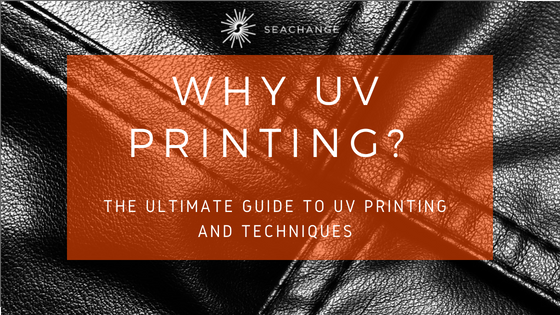 The Ultimate Guide to UV Print and Techniques